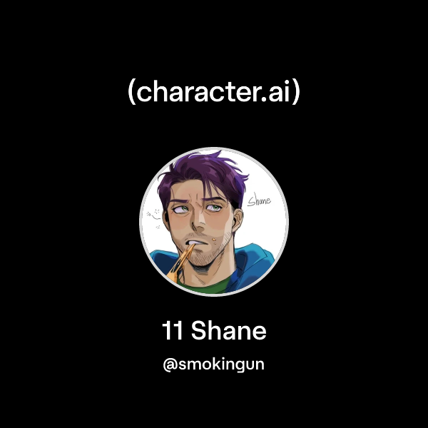 Chat with 11 Shane | character.ai | Personalized AI for every moment of ...