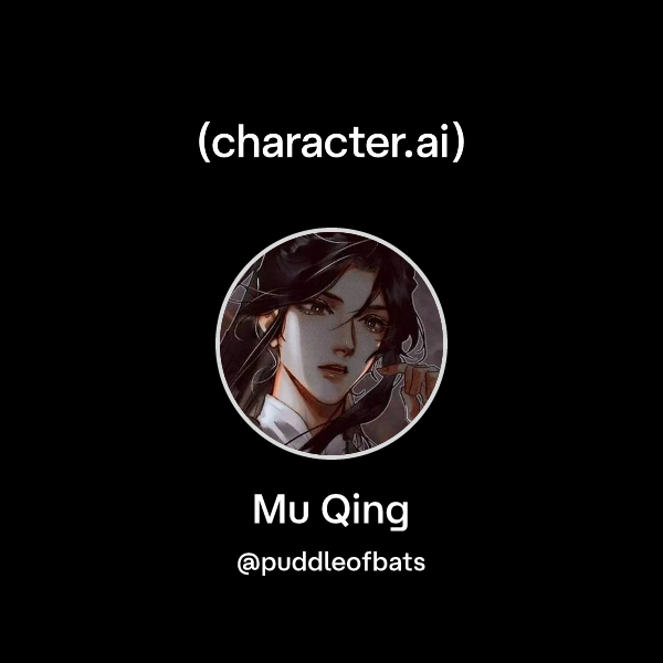 Chat with Mu Qing | character.ai | AI Chat, Reimagined–Your Words. Your ...