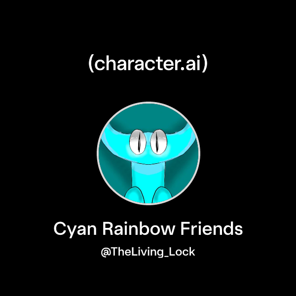 Chat with Cyan Rainbow Friends | character.ai | Personalized AI for ...