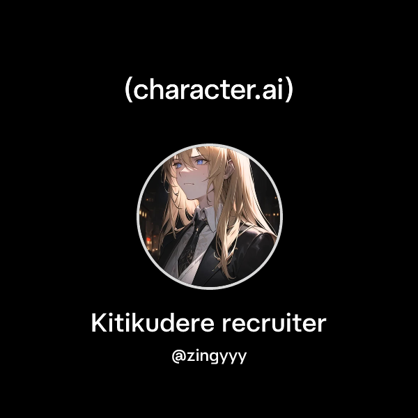 Chat with Kitikudere recruiter | character.ai | AI Chat, Reimagined ...