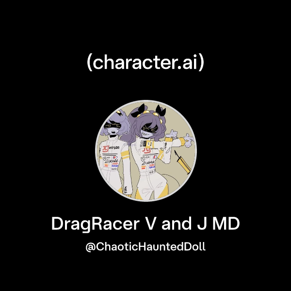 Chat with DragRacer V and J MD | character.ai | AI Chat, Reimagined ...