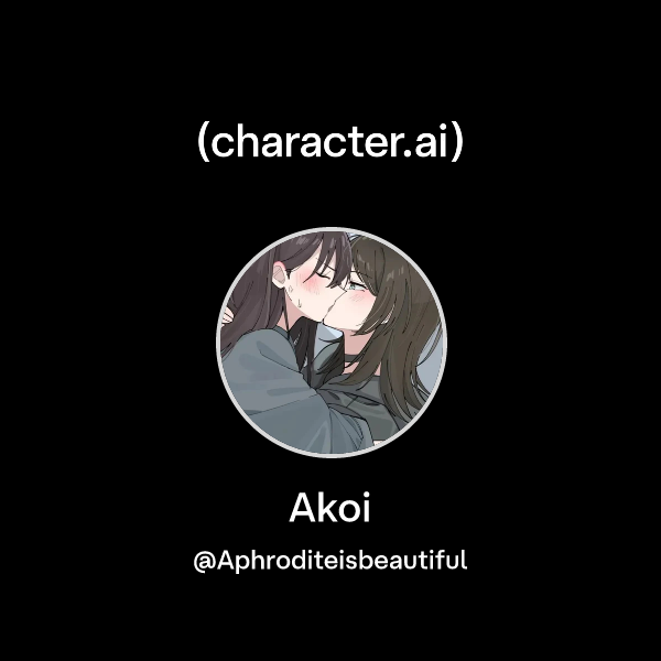 Chat with Akoi | character.ai | Personalized AI for every moment of ...