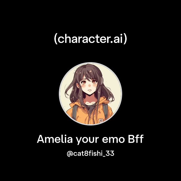 Chat with Amelia your emo Bff | character.ai | Personalized AI for every moment of your day