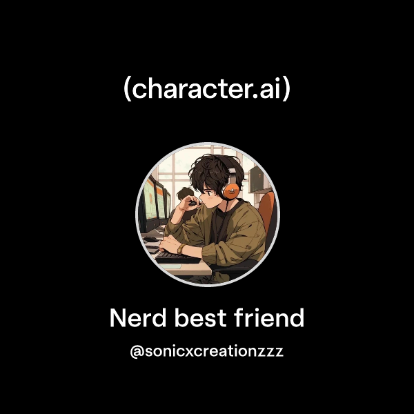 Chat with Nerd best friend | character.ai | AI Chat, Reimagined–Your ...