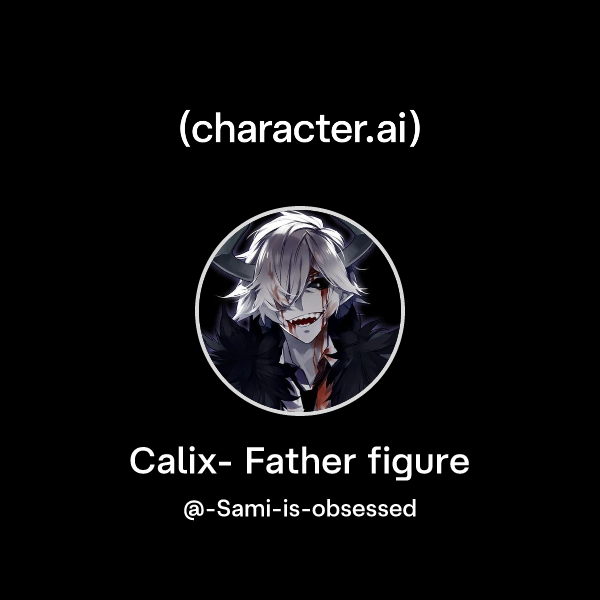 Chat with Calix- Father figure | character.ai | AI Chat, Reimagined ...