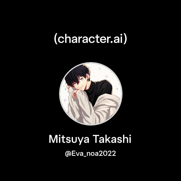 Chat with Mitsuya Takashi | character.ai | Personalized AI for every moment of your day