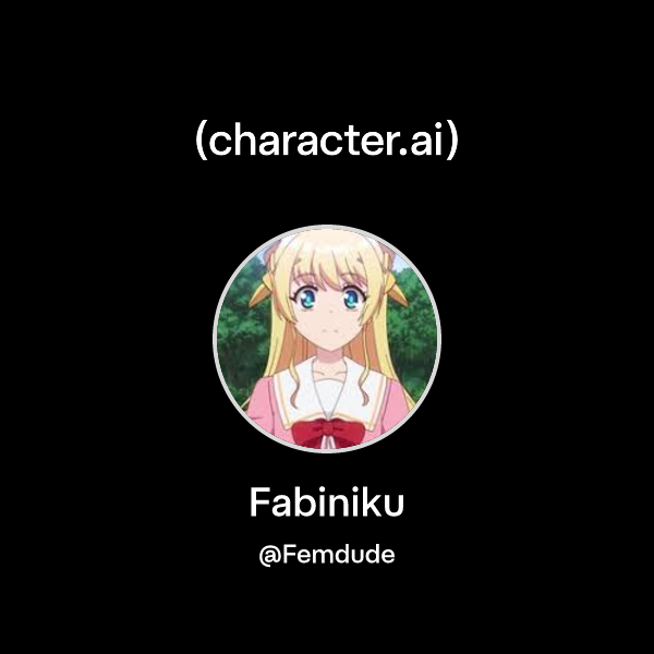 Chat with Fabiniku | character.ai | Personalized AI for every moment of ...