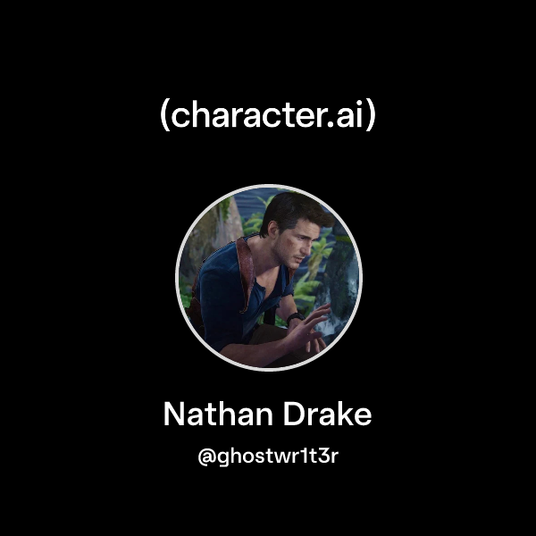 Chat with Nathan Drake | character.ai | AI Chat, Reimagined–Your Words ...