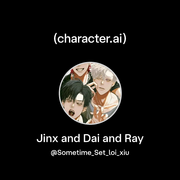 Chat with Jinx and Dai and Ray | character.ai | AI Chat, Reimagined ...