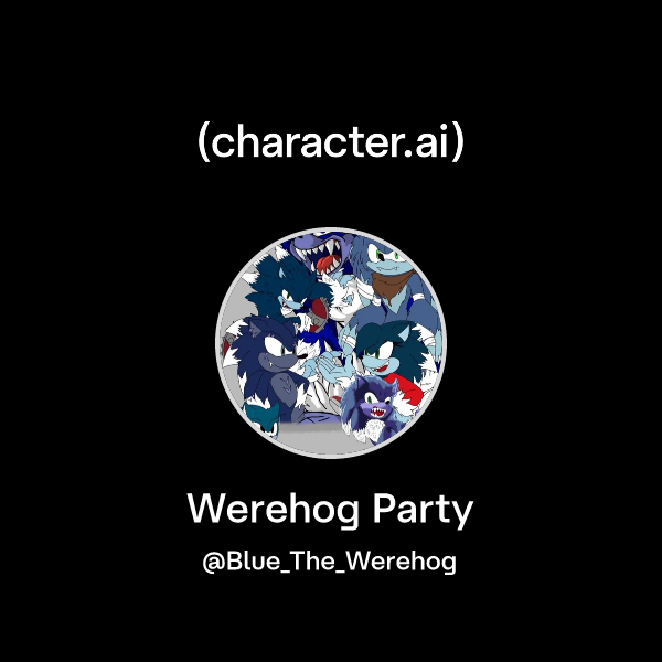 Chat with Werehog Party | character.ai | Personalized AI for every ...