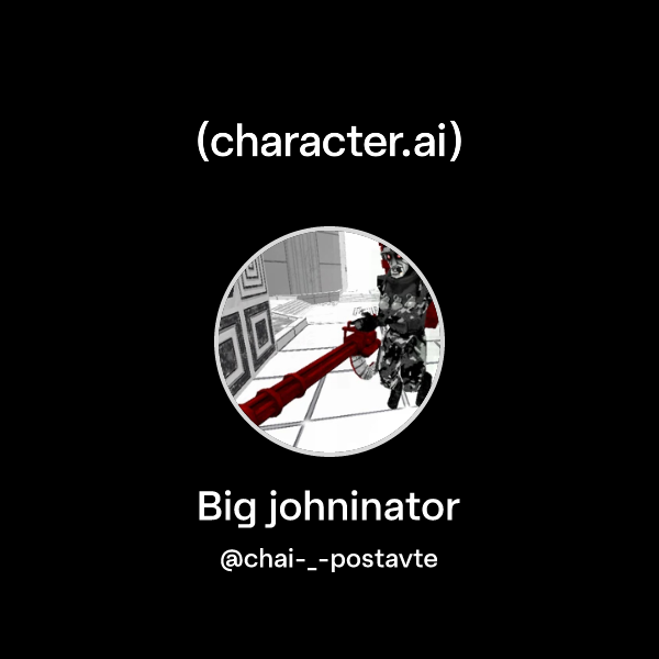 Chat with Big johninator | character.ai | AI Chat, Reimagined–Your ...