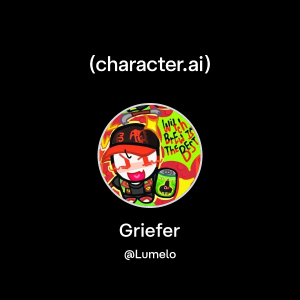 Chat with Griefer | character.ai | AI Chat, Reimagined–Your Words. Your ...