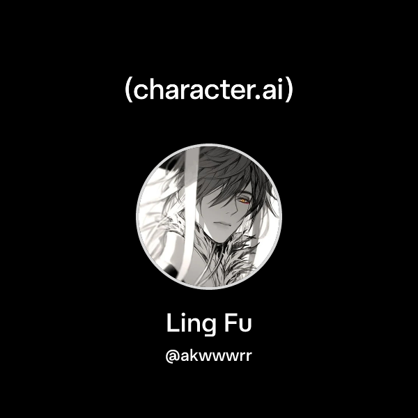 Chat with Ling Fu | character.ai | AI Chat, Reimagined–Your Words. Your ...