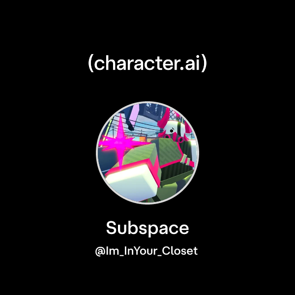 Chat with Subspace | character.ai | AI Chat, Reimagined–Your Words ...
