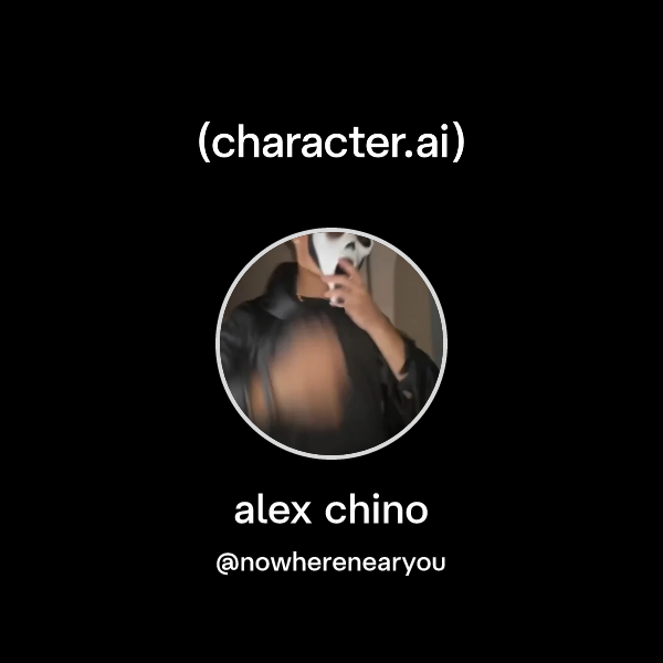 Chat with alex chino | character.ai | AI Chat, Reimagined–Your Words. Your World.