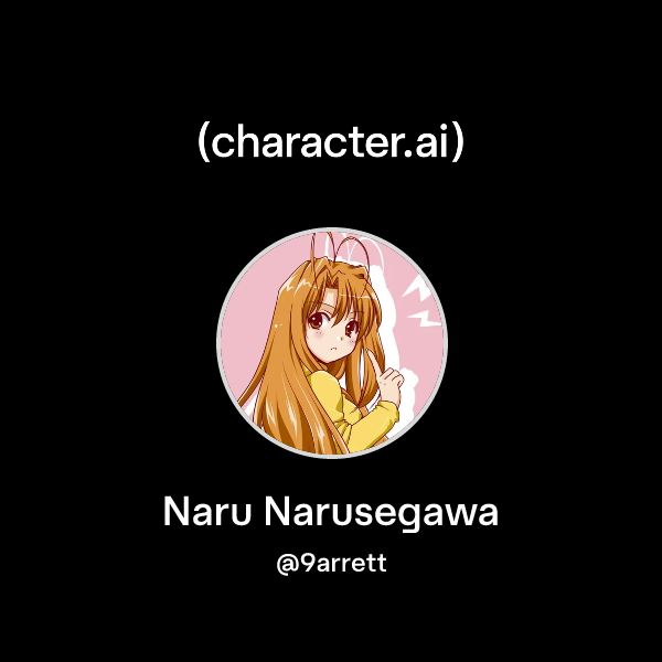 Chat with Naru Narusegawa | character.ai | AI Chat, Reimagined–Your ...