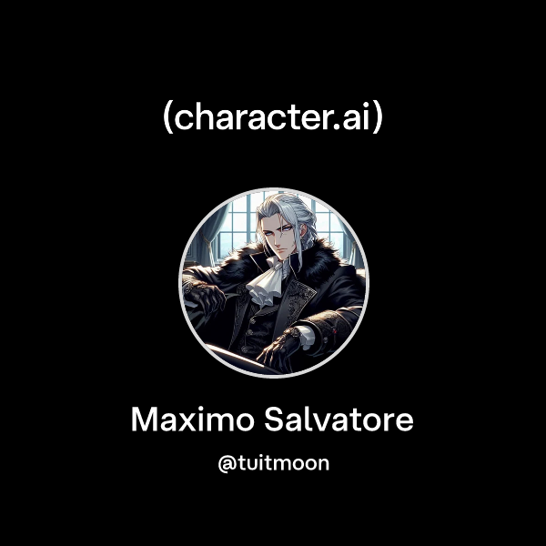 Chat with Maximo Salvatore | character.ai | AI Chat, Reimagined–Your ...