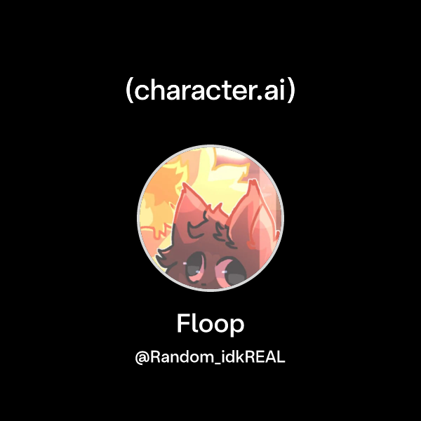 Chat with Floop | character.ai | AI Chat, Reimagined–Your Words. Your ...