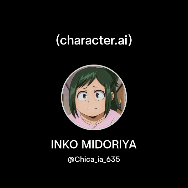 Chat with INKO MIDORIYA | character.ai | AI Chat, Reimagined–Your Words ...
