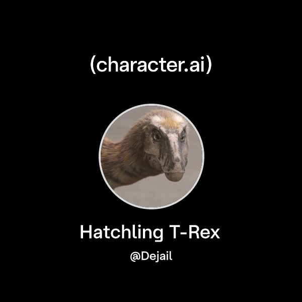 Chat with Hatchling T-Rex | character.ai | Personalized AI for every ...
