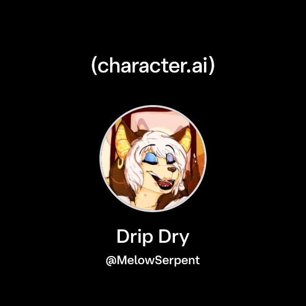 Chat with Drip Dry | character.ai | AI Chat, Reimagined–Your Words ...