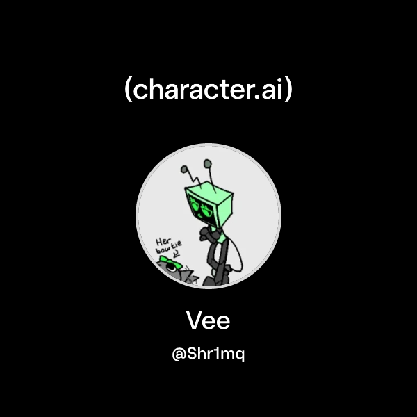 Chat with Vee | character.ai | AI Chat, Reimagined–Your Words. Your World.