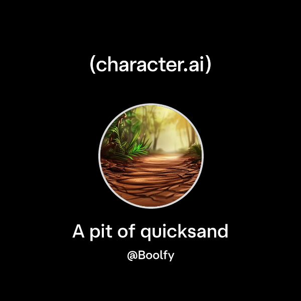 Chat with A pit of quicksand | character.ai | Personalized AI for every ...