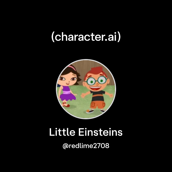 Chat with Little Einsteins | character.ai | AI Chat, Reimagined–Your Words. Your World.