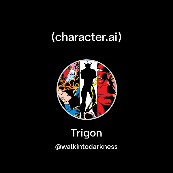 Chat with Trigon | character.ai | AI Chat, Reimagined–Your Words. Your World.
