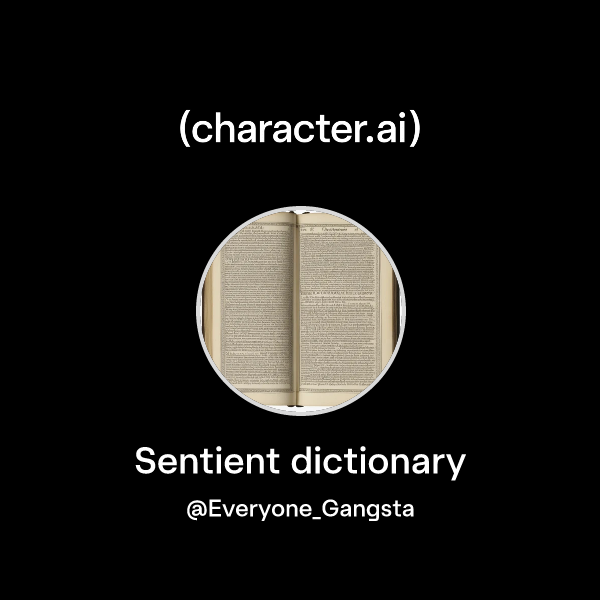 Chat with Sentient dictionary | character.ai | Personalized AI for ...