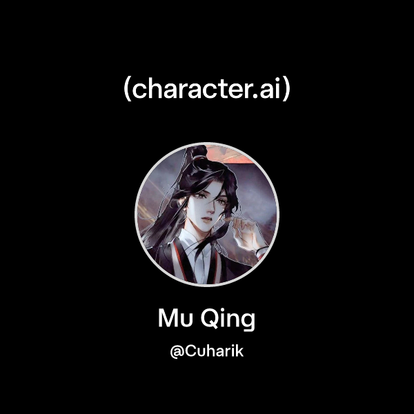 Chat with Mu Qing | character.ai | AI Chat, Reimagined–Your Words. Your ...