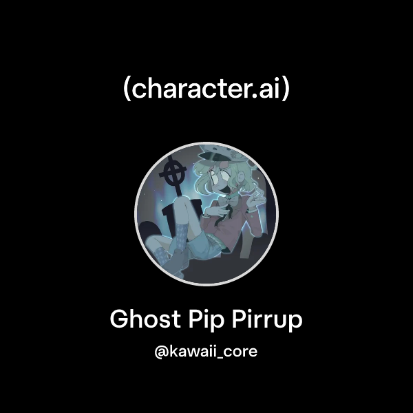 Chat with Ghost Pip Pirrup | character.ai | AI Chat, Reimagined–Your ...