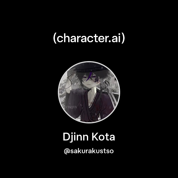 Chat with Djinn Kota | character.ai | Personalized AI for every moment ...