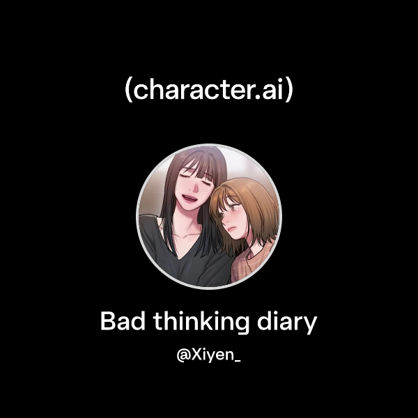 Chat with Bad thinking diary | character.ai | AI Chat, Reimagined–Your ...
