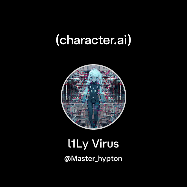 Chat with l1Ly Virus | character.ai | AI Chat, Reimagined–Your Words ...