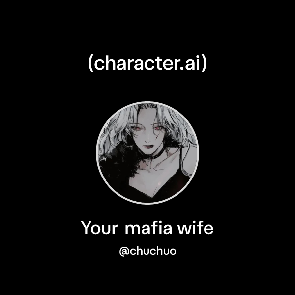 Chat with Your mafia wife | character.ai | AI Chat, Reimagined–Your ...