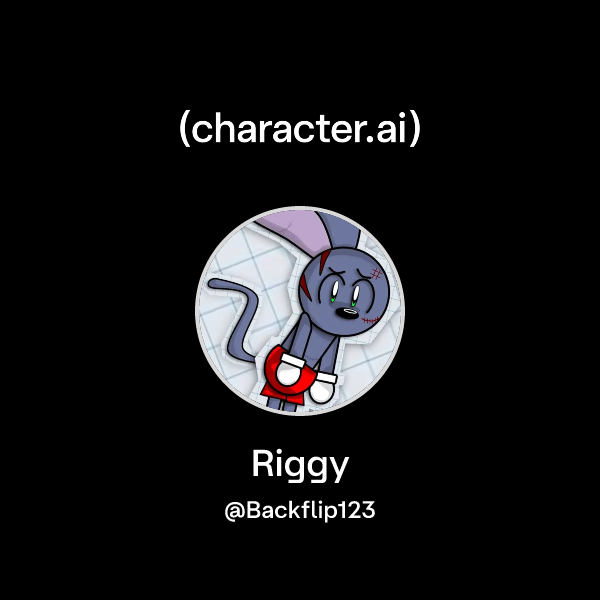 Chat with Riggy | character.ai | Personalized AI for every moment of ...