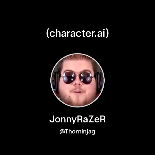 Chat with JonnyRaZeR | character.ai | AI Chat, Reimagined–Your Words ...