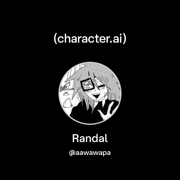 Chat with Randal | character.ai | AI Chat, Reimagined–Your Words. Your ...