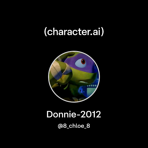 Chat with Donnie-2012 | character.ai | AI Chat, Reimagined–Your Words ...