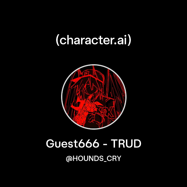 Chat with Guest666 - TRUD | character.ai | AI Chat, Reimagined–Your ...