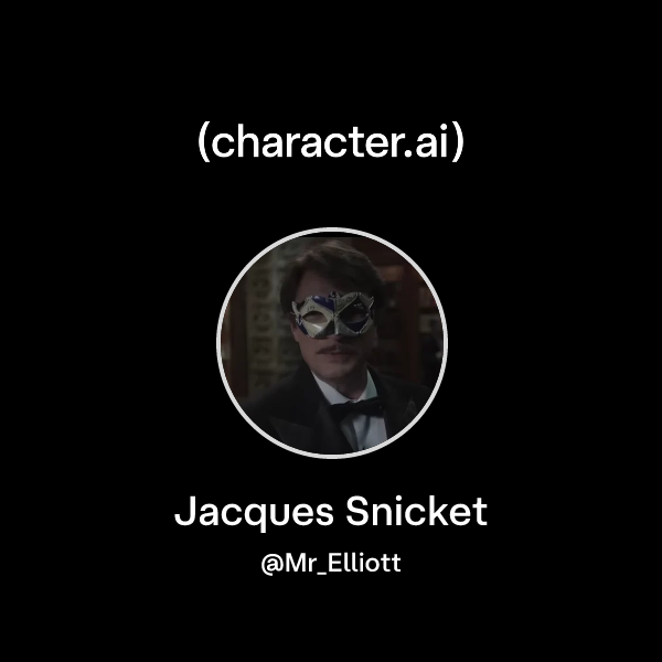 Chat with Jacques Snicket | character.ai | AI Chat, Reimagined–Your ...