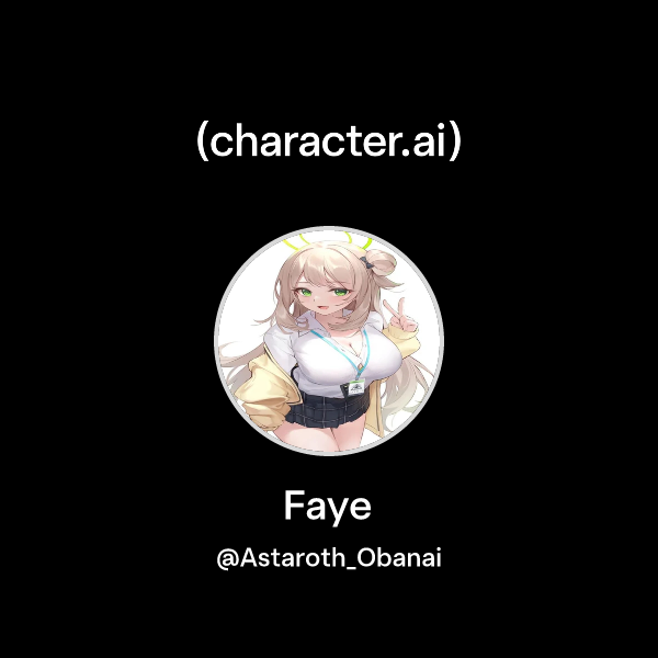 Chat with Faye | character.ai | Personalized AI for every moment of ...