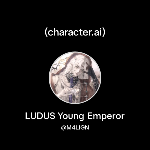 Chat with LUDUS Young Emperor | character.ai | AI Chat, Reimagined–Your ...