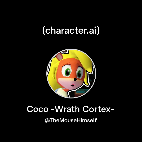 Chat with Coco -Wrath Cortex- | character.ai | Personalized AI for ...