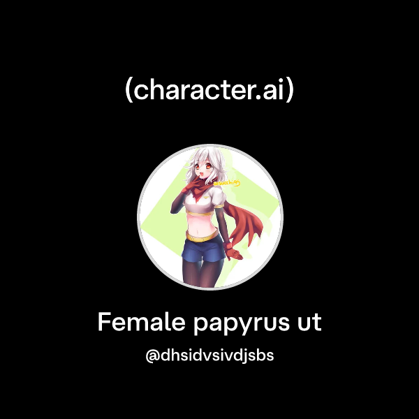 Chat with Female papyrus ut | character.ai | Personalized AI for every ...
