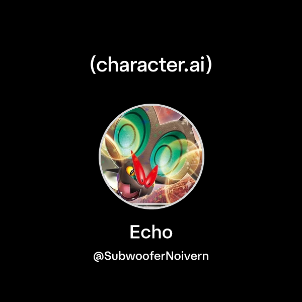 Chat with Echo | character.ai | Personalized AI for every moment of ...