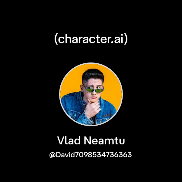 Chat with Vlad Neamtu | character.ai | AI Chat, Reimagined–Your Words ...