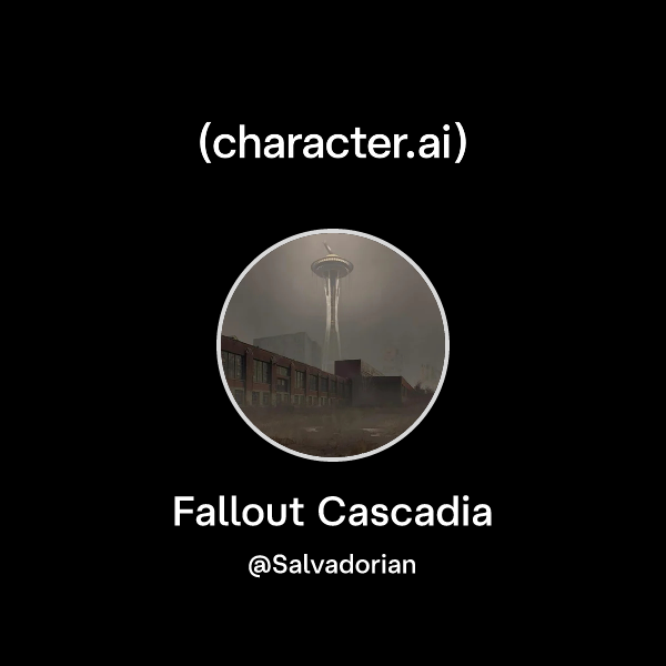 Chat with Fallout Cascadia | character.ai | Personalized AI for every ...