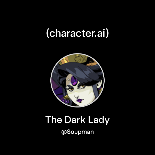 Chat with The Dark Lady | character.ai | Personalized AI for every ...